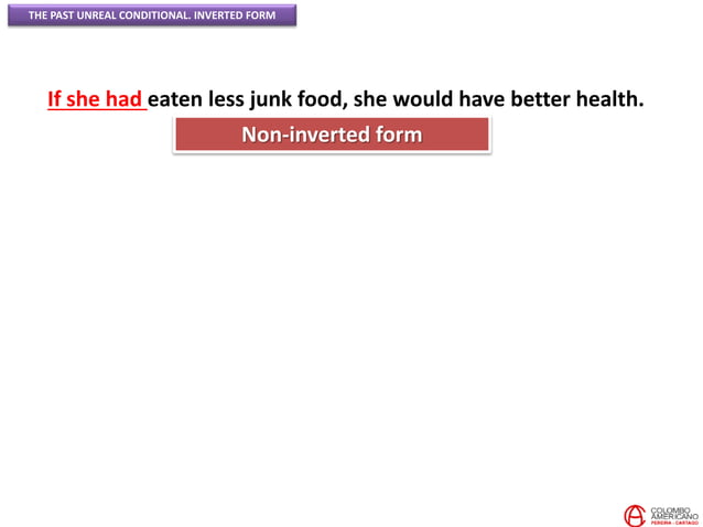 C15 U3 Project the past unreal conditional. inverted form. | PPT