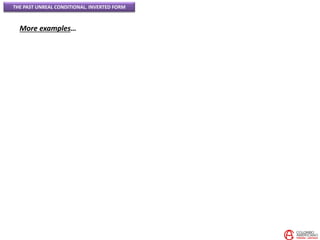 C15 U3 Project the past unreal conditional. inverted form. | PPT