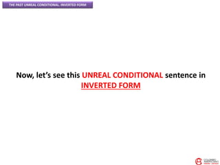 C15 U3 Project the past unreal conditional. inverted form. | PPT