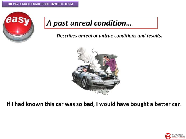 C15 U3 Project the past unreal conditional. inverted form. | PPT