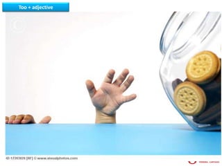 Course 5-Unit 13: The use of too + adjective | PPTX