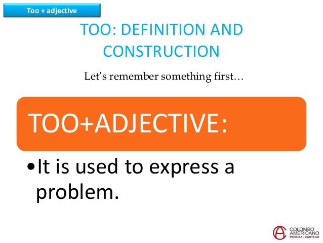 Course 5-Unit 13: The use of too + adjective