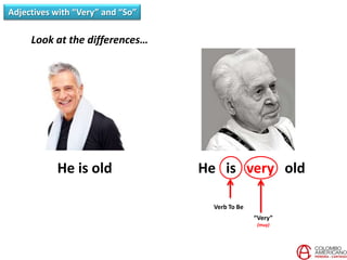 Course 2-Unit 4: The use of very and so. | PPTX
