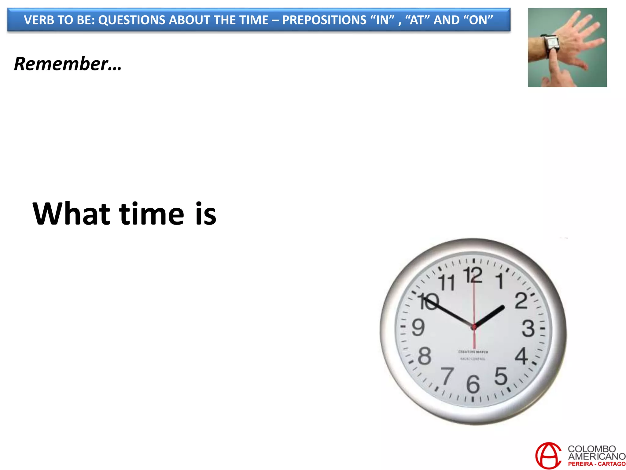C2 U5 Project verb to be - questions about time and prepositions in, at ...