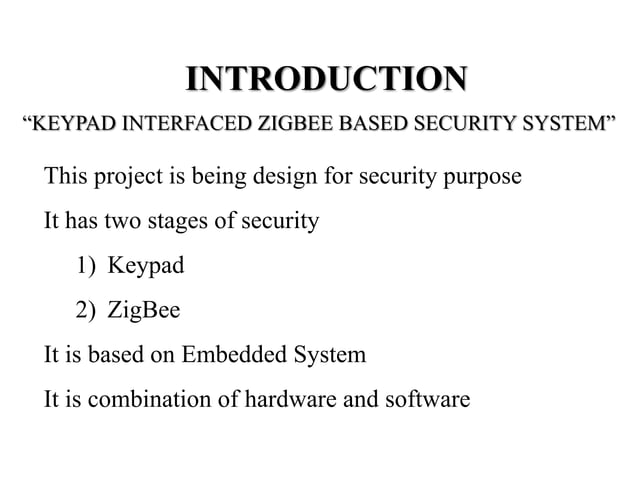 Keypad Interfaced ZigBee Based Security System | PPT