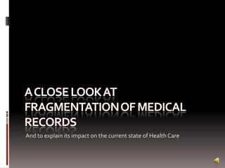 Fragmentation of medical records | PPTX