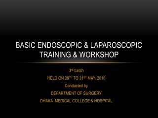 basic endoscopy & laparoscopic training & workshop.ppt