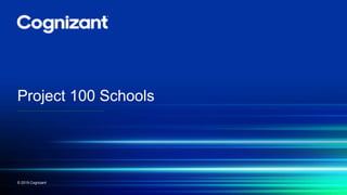 Cognizant Outreach "Project 100 Schools" | PPTX