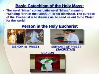 HOLY EUCHARIST and BASIC CATECHISM OF THE HOLY MASS | PPT