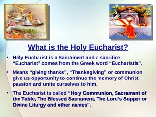 HOLY EUCHARIST and BASIC CATECHISM OF THE HOLY MASS | PPT