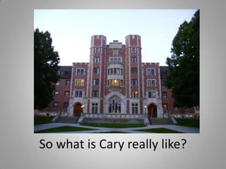 Cary Quad isn't just about studying | PPTX