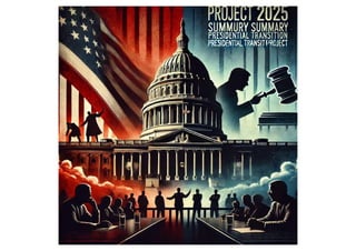 Project 2025 Summary: US Presidential Transition Project | PPTX