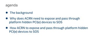 Project ACRN expose and pass through platform hidden PCIe devices to SOS | PPT