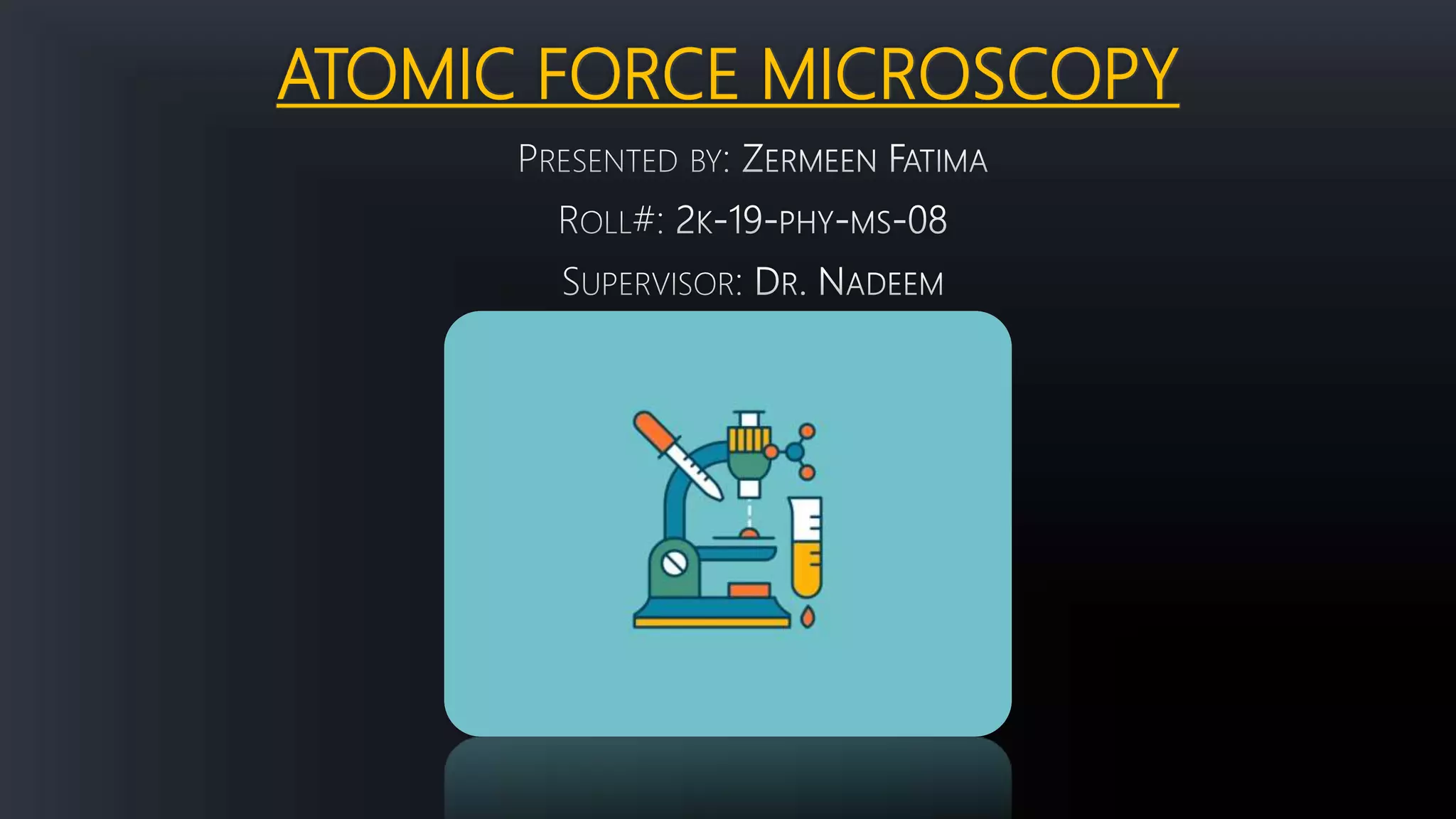 Atomic Force Microscopy (AFM) | PPTX