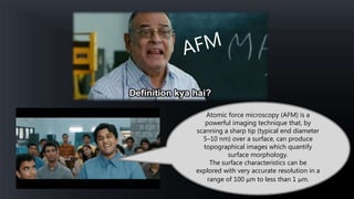 Atomic Force Microscopy (AFM) | PPTX