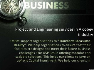 Project and Engineering services in Alcobev industry