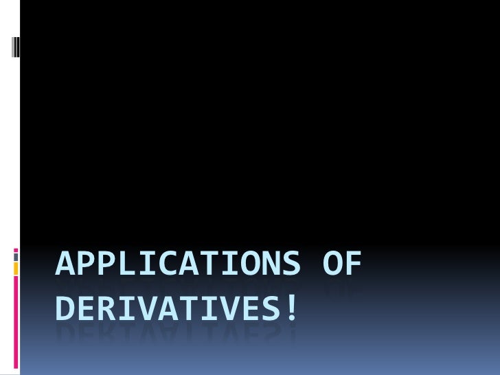 Project Application Of Derivatives Ppt Docx