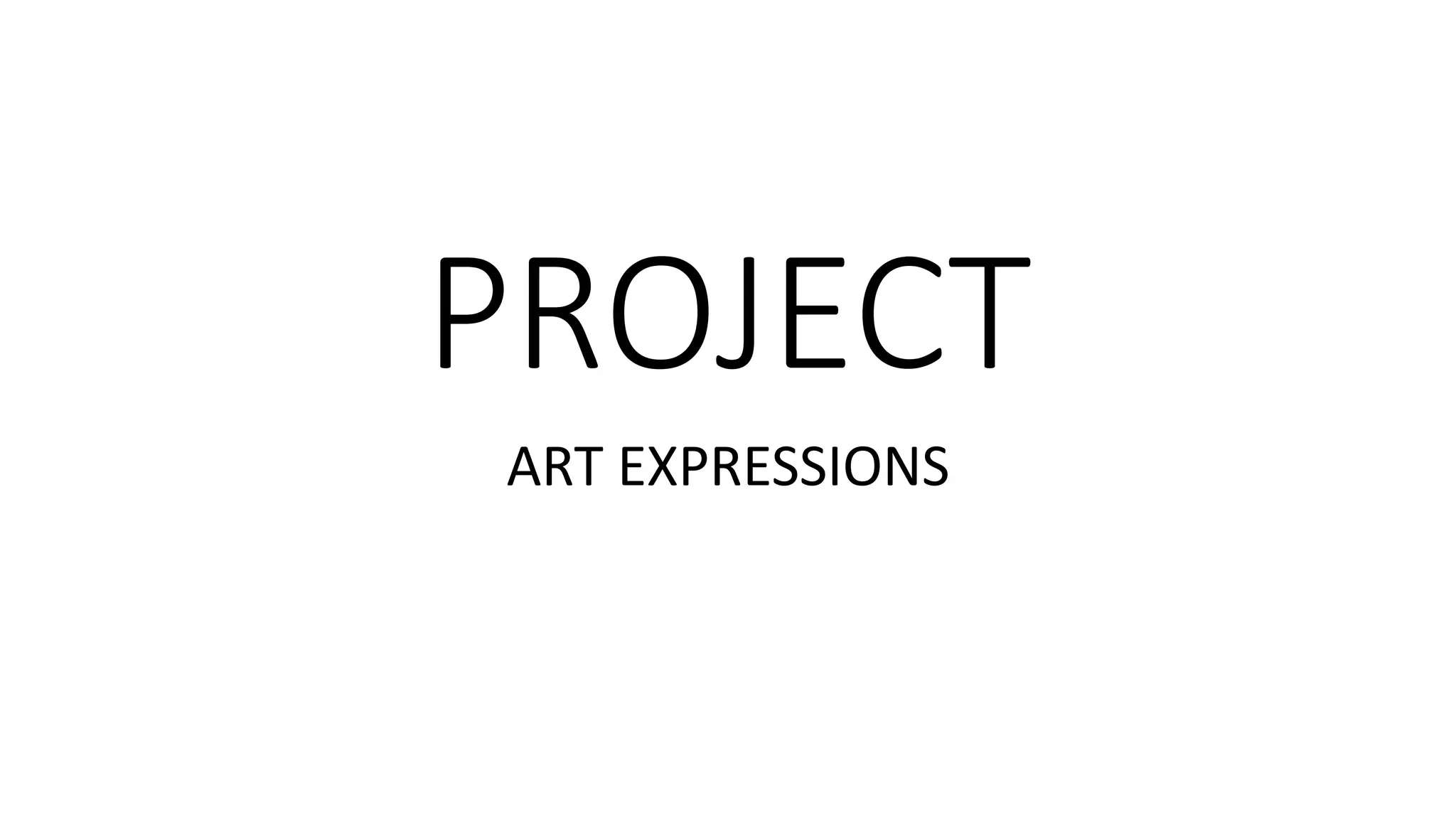 Project art expressions | PPT