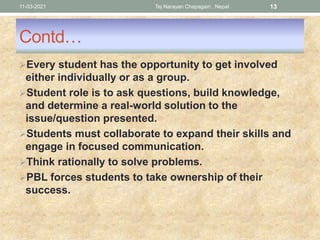 Project Based Learning M.ED. Teaching Strategic or Class room Dynamic | PPT