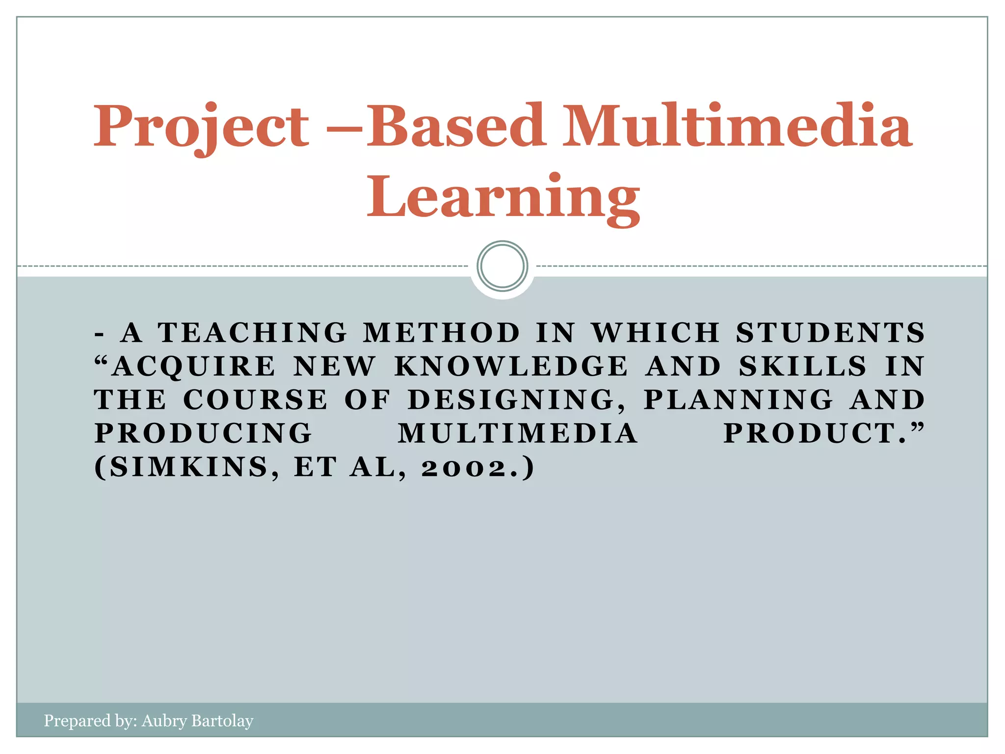 Project –based multimedia learning | PPT