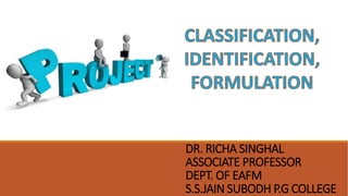 PROJECT CLASSIFICATION, IDENTIFICATION, FORMULATION | PPTX