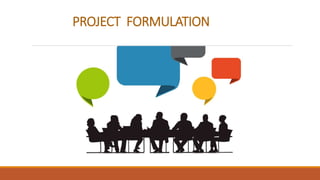 PROJECT CLASSIFICATION, IDENTIFICATION, FORMULATION | PPTX