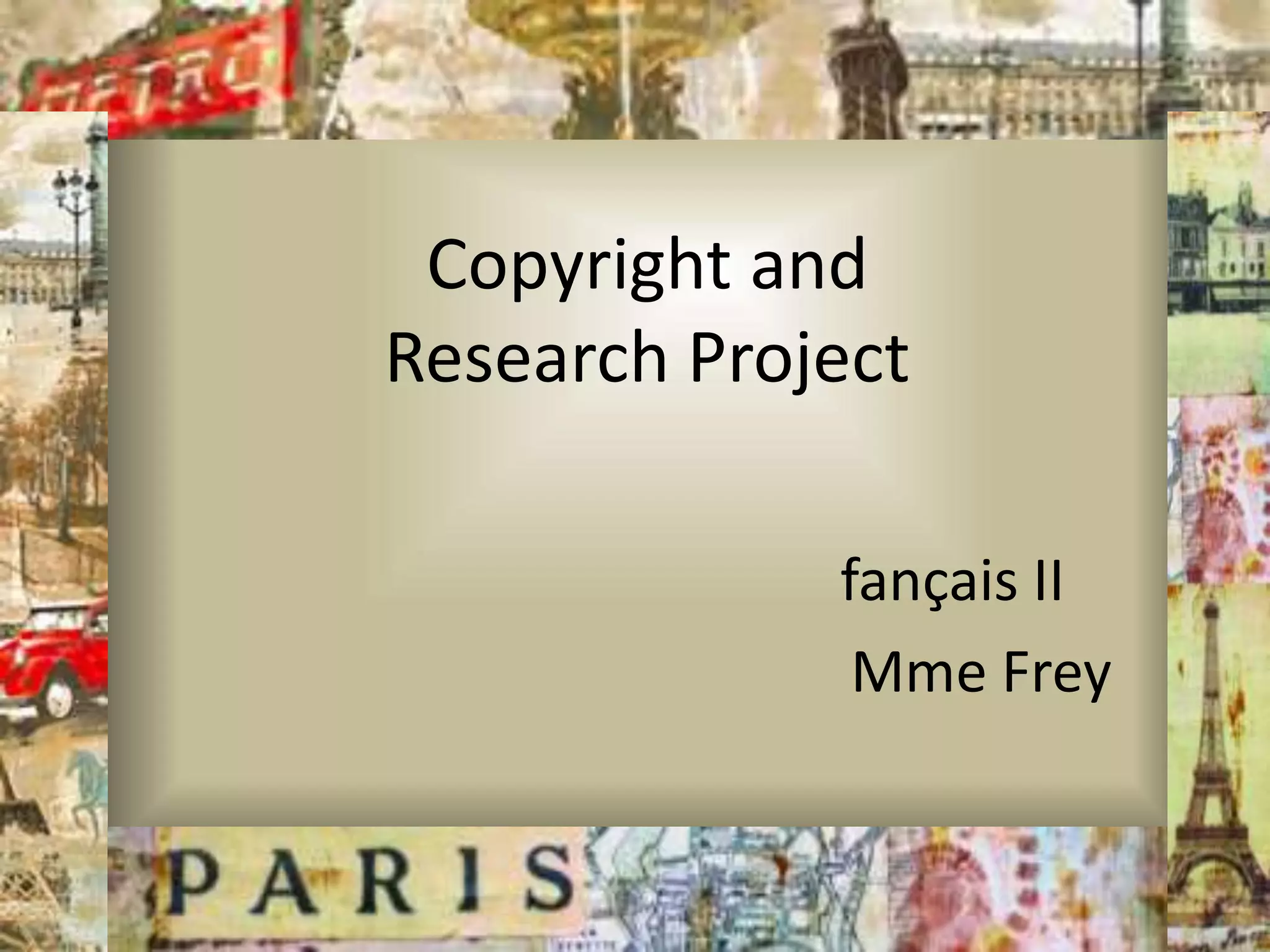 Final Copy French Culture Project and copyright use | PPT