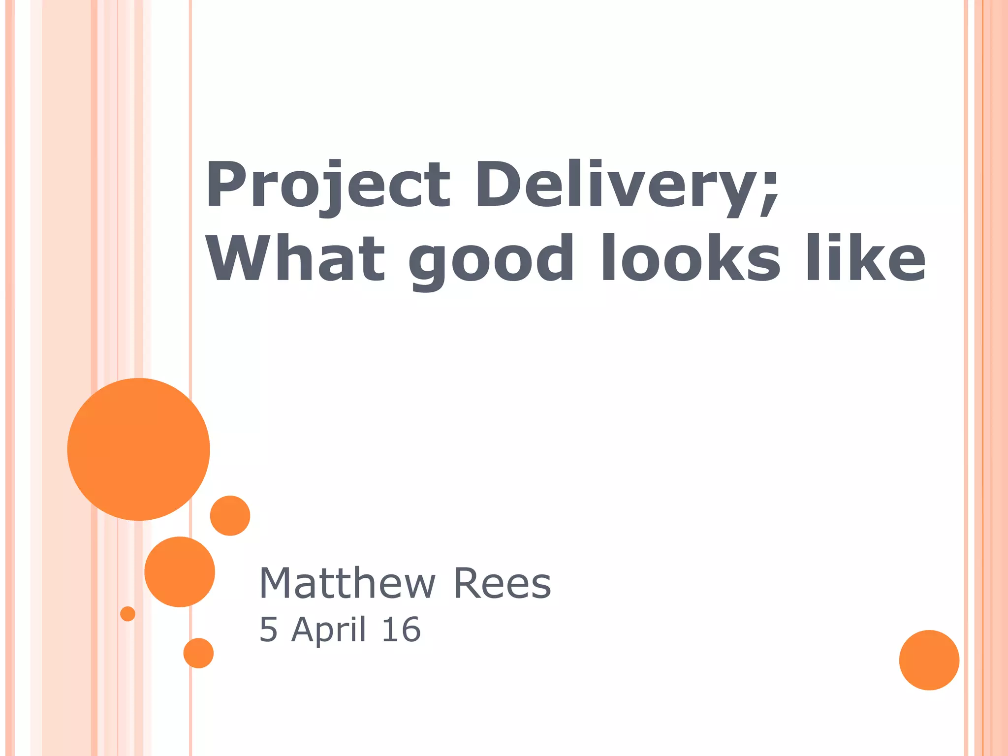 Project delivery, what good looks like | PPT