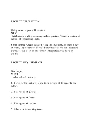 PROJECT DESCRIPTIONUsing Access, you will create a NEW.docx