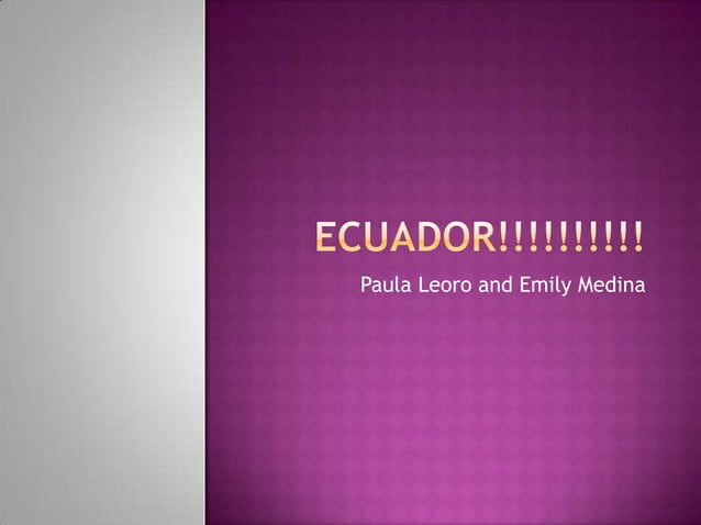 Project ecuador emily medina and paula leoro | PPTX