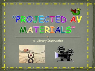 Projected av materials | PPT