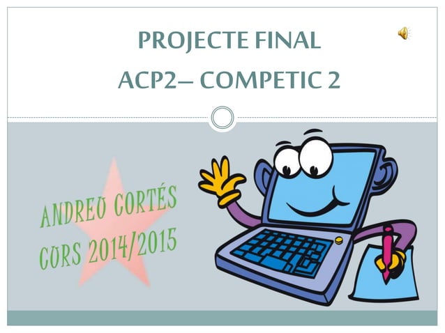 Projecte final - curs Competic 2 | PPT