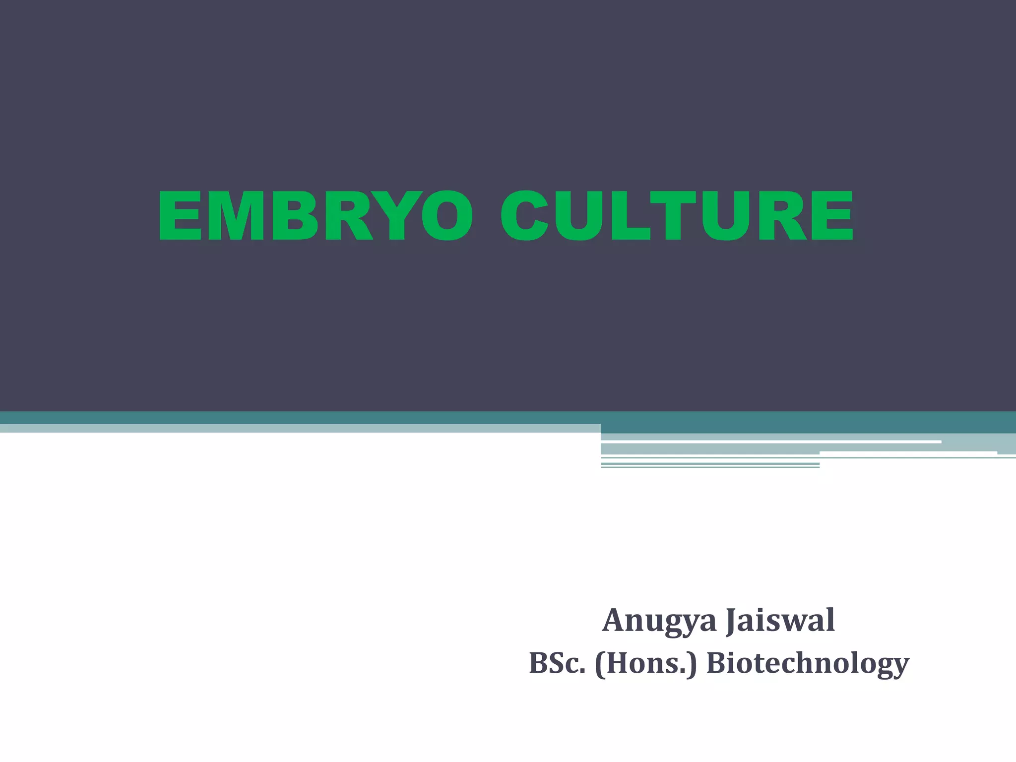 Embryo Culture - Aspects, Types & Application | PPTX