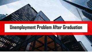 Unemployment Problem After Graduation . | PDF