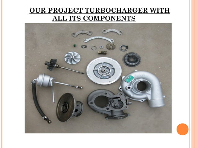 Project final ppt on turbocharger 2007 | PPT | Performance Cars | Auto Type