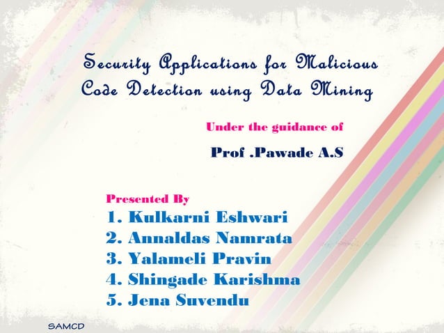 Security Application for Malicious Code Detection using Data Mining | PPT