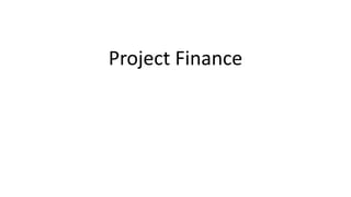 Project Finance types and explanations.pptx | Free Download