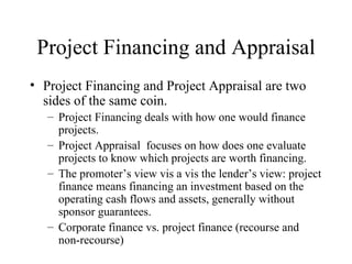 Project financing and appraisal atul rai | PPT