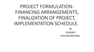Project formulation - financing Arrangements.pptx