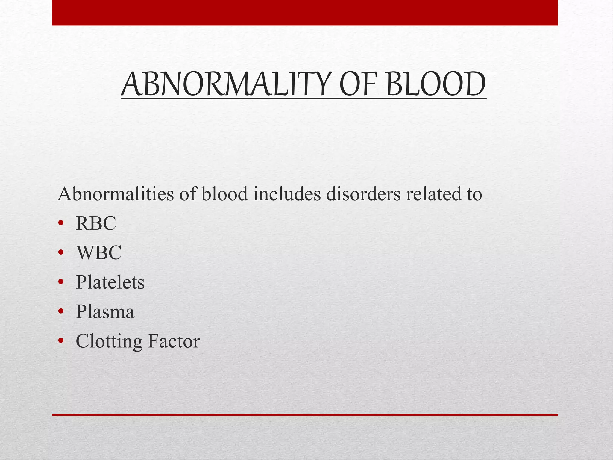 Abnormalities of blood & clotting factors | PPTX