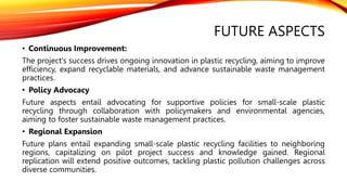 SMALL SCALE PLASTIC RECYCLING FOR GREEN FUTURE.pptx