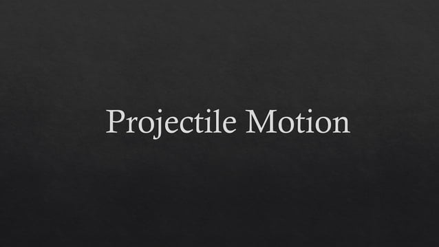 Projectile Motion (Horizontal and Vertical) | PPT