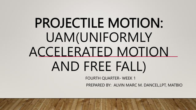 Uniformly Accelerated Motion and Free Fall Motion_NOTES.pptx | Physics ...