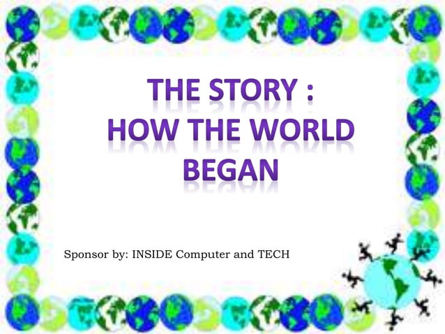 HOW THE WORLD BEGAN | PPT