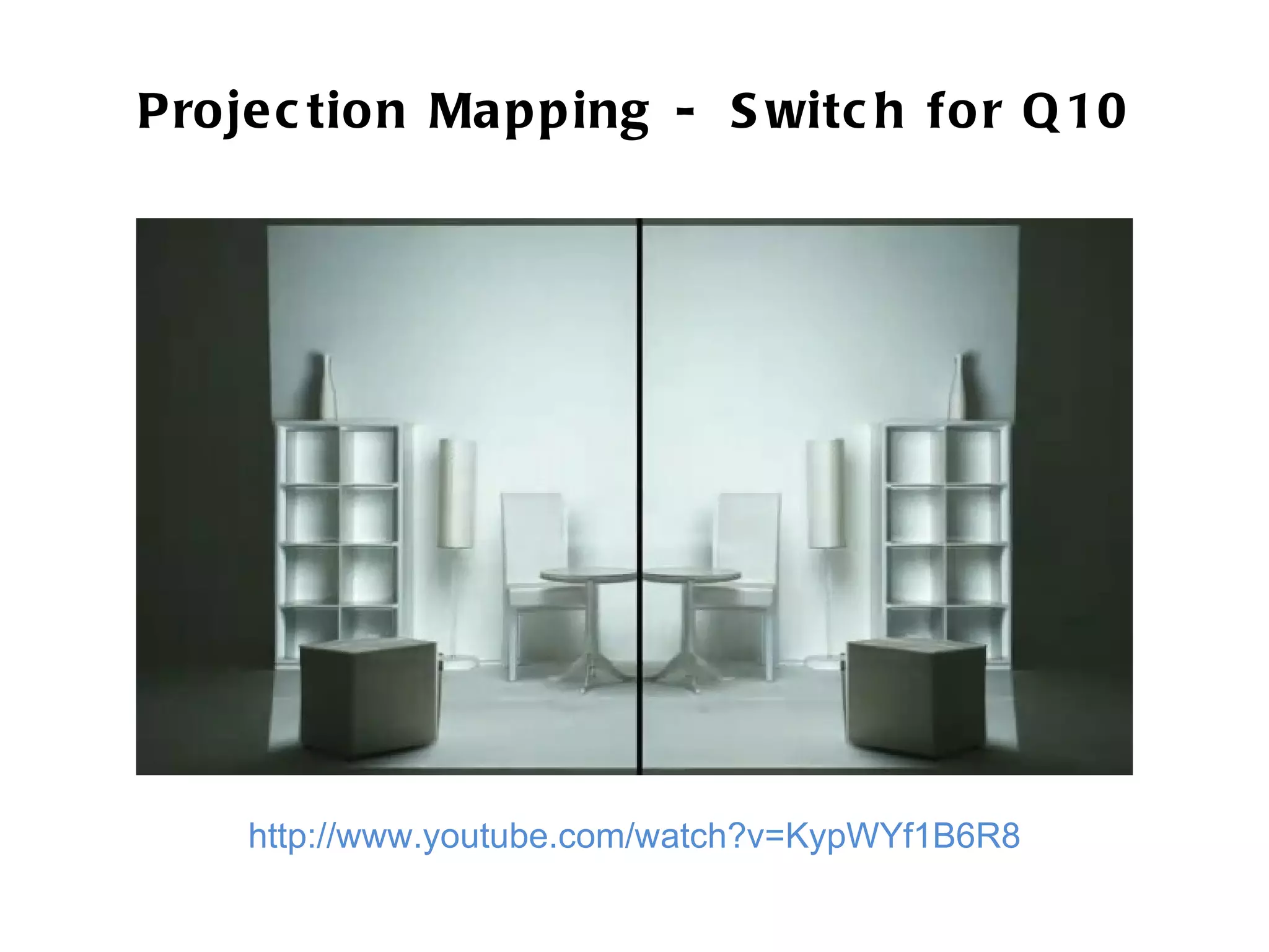 Projection Mapping - Switch for Q10 | PPT | Computing | Technology & Computing