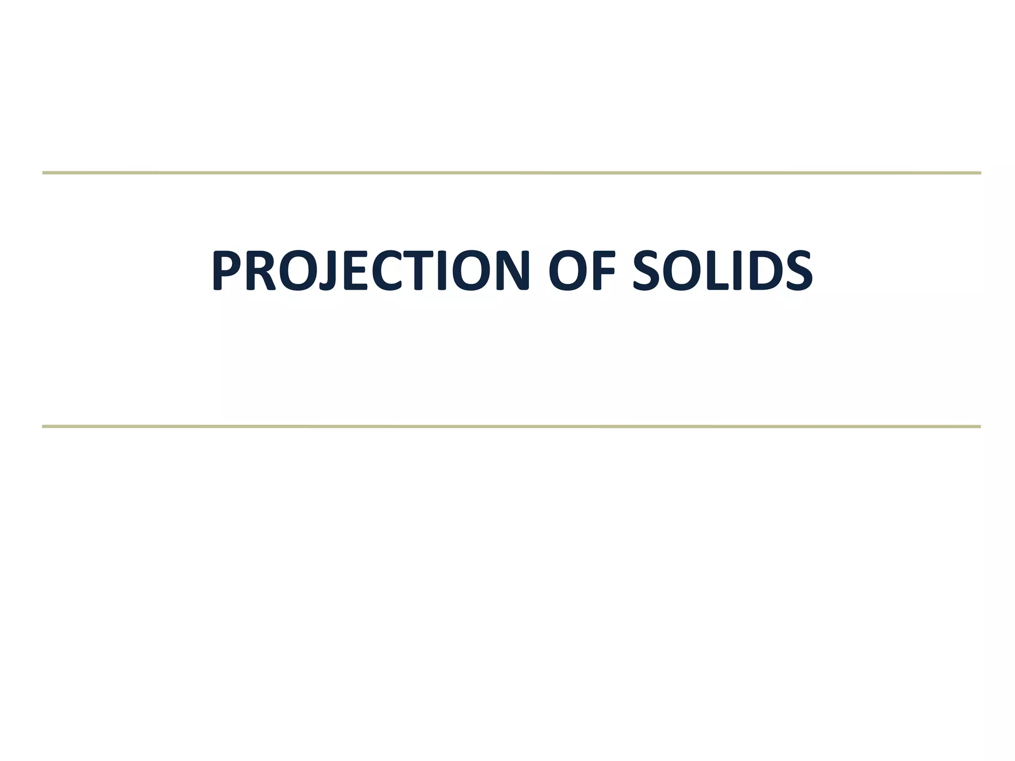 Introduction to Projection Of Solids.pptx