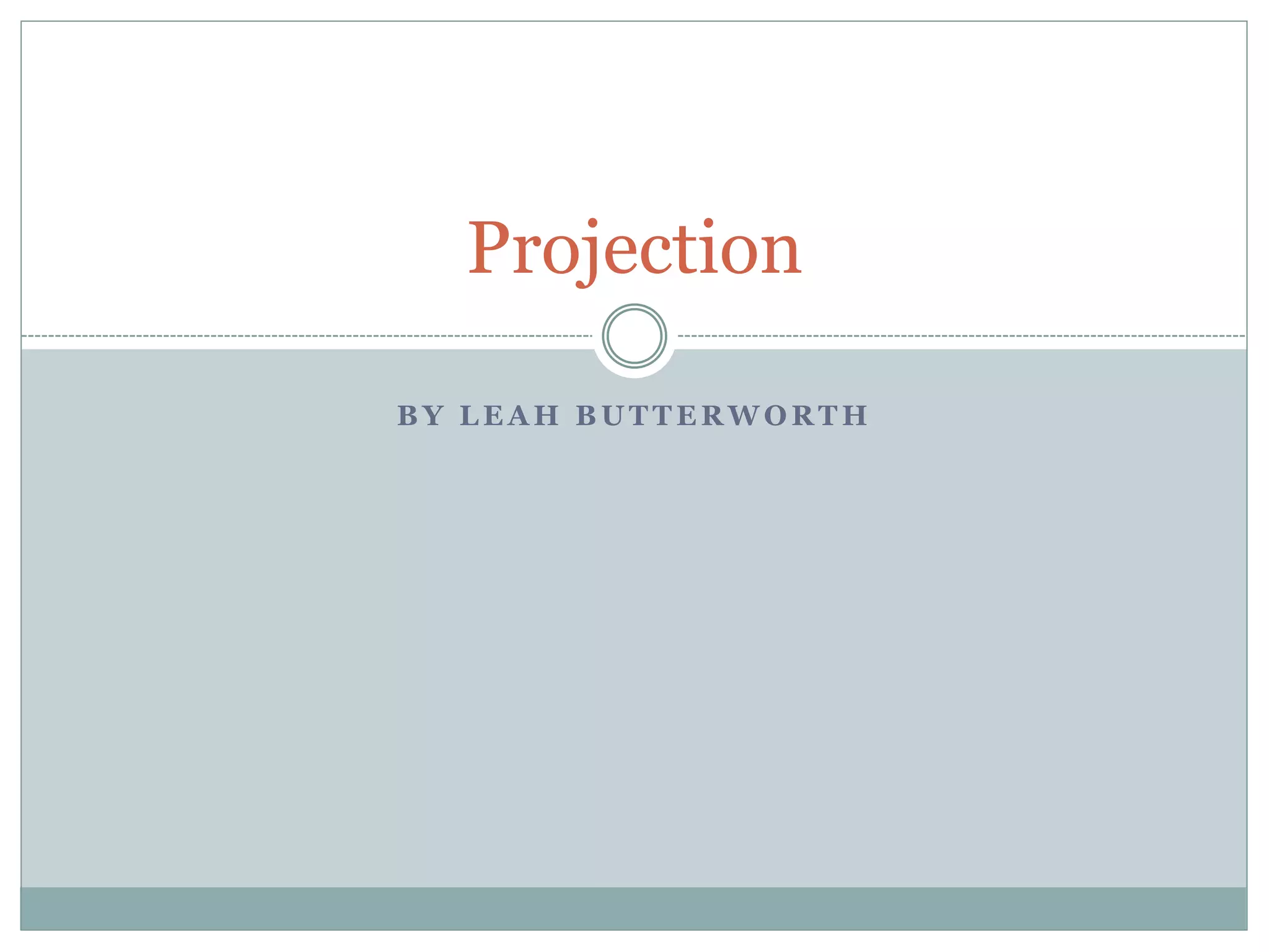 Projection powerpoint | PPT