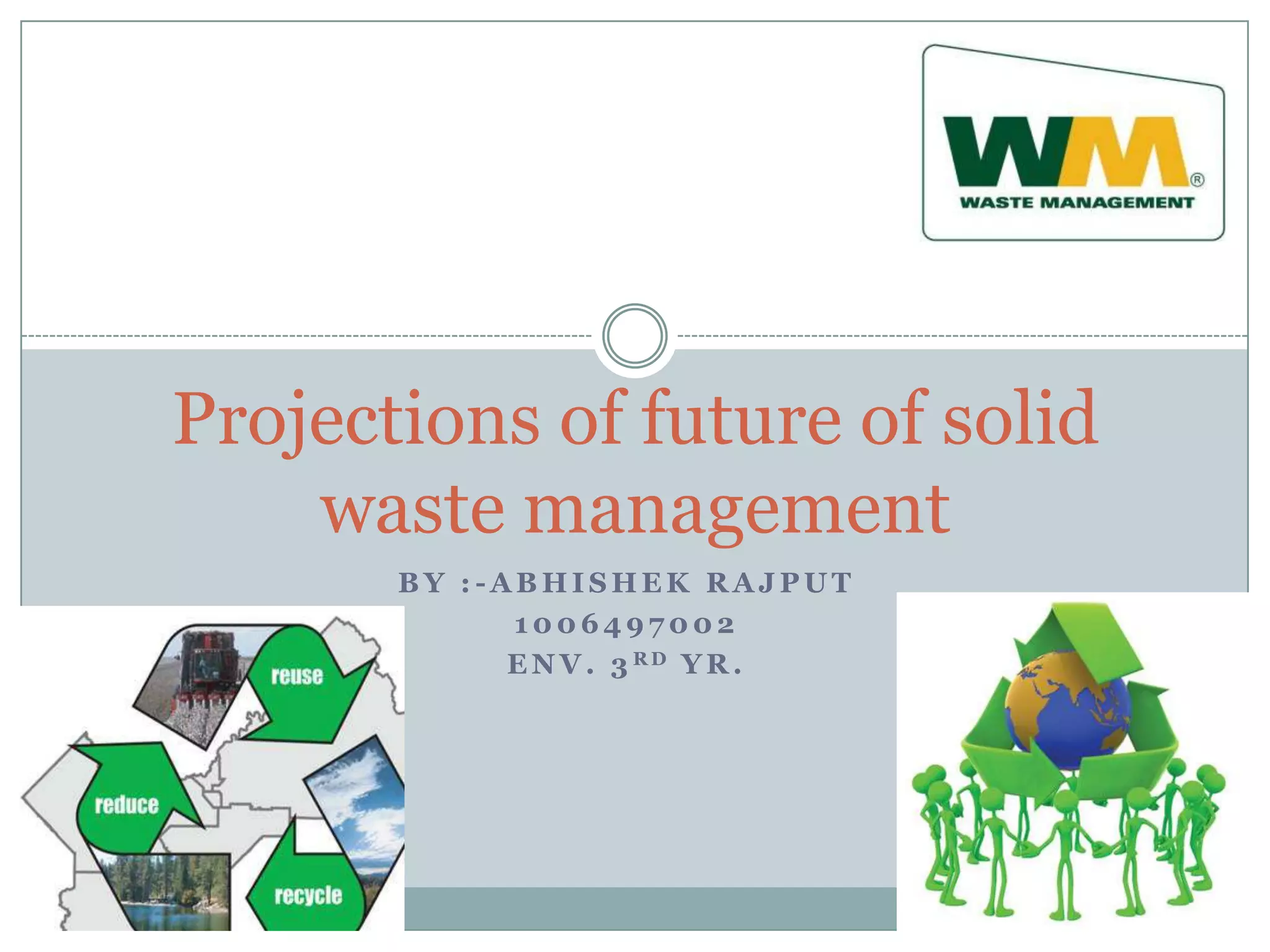Projections for future of solid waste mngmt | PPTX