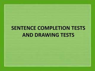 SENTENCE COMPLETION TESTS AND DRAWING TESTS | PPTX