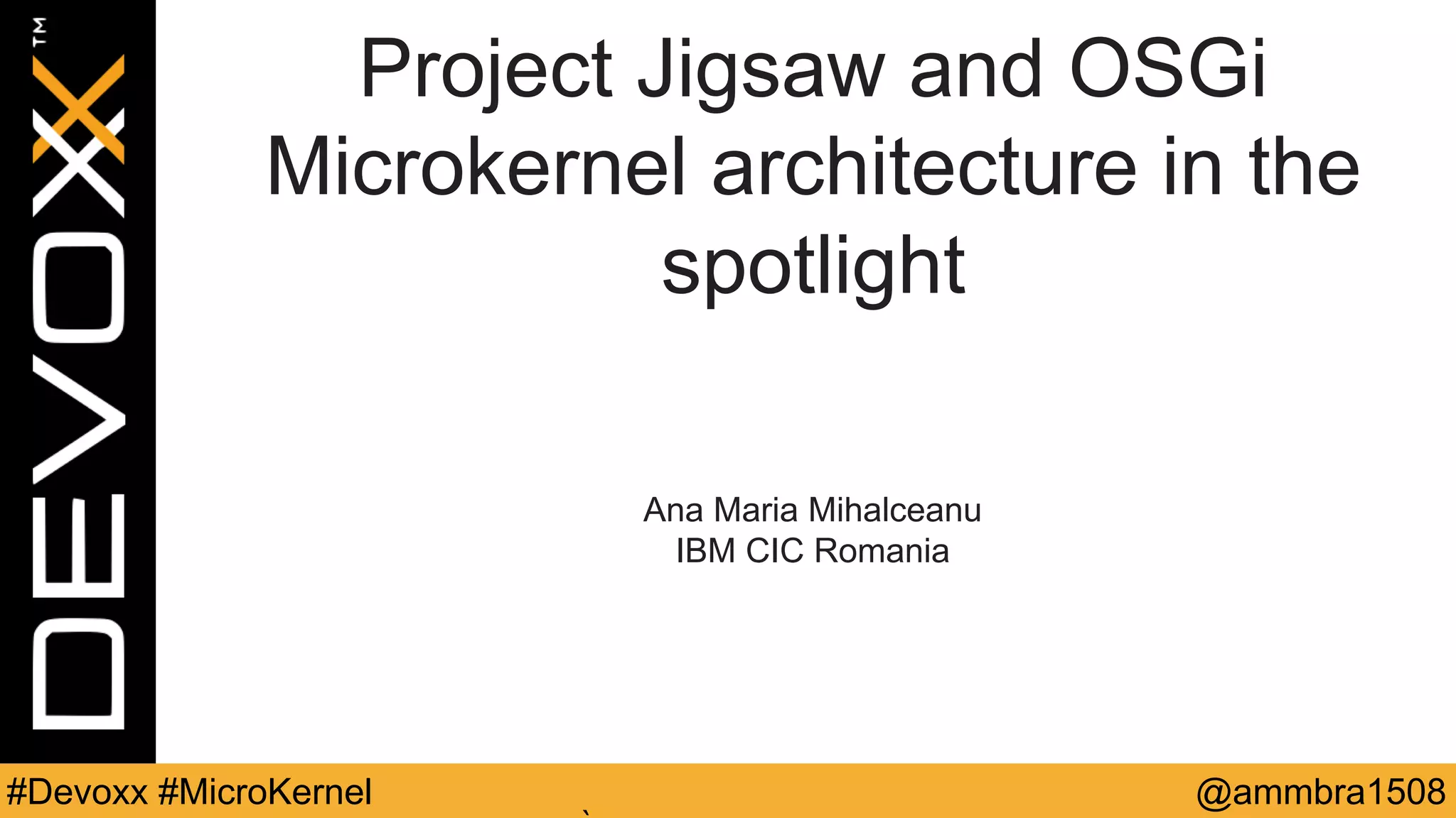 Project Jigsaw and OSGi microkernel architecture in the spotlight | PPT